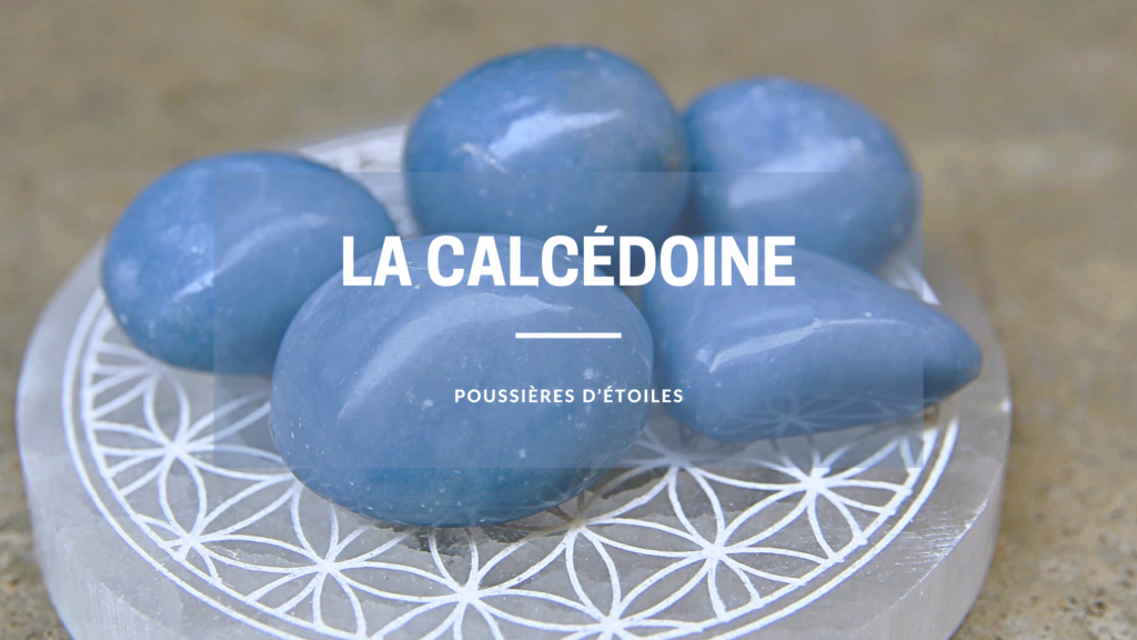 Découvrez la Calcédoine Bleue, une pierre captivante - POUSSIÈRES D'ÉTOILES